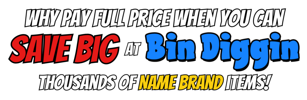 Bin Diggin - The Bin Diggin - Bin/Discount Liquidation Store ...